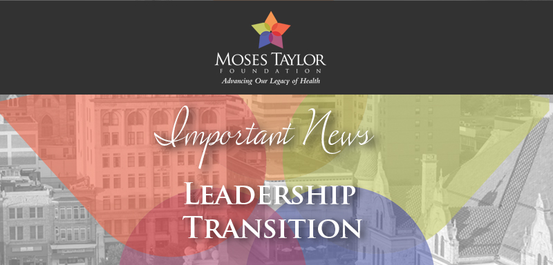 Interim President/CEO Announced - Moses Taylor Foundation
